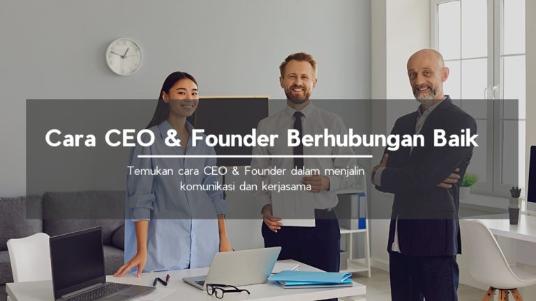 Cari Tahu! Peberdaan CEO dan Founder Pada Perusahaan